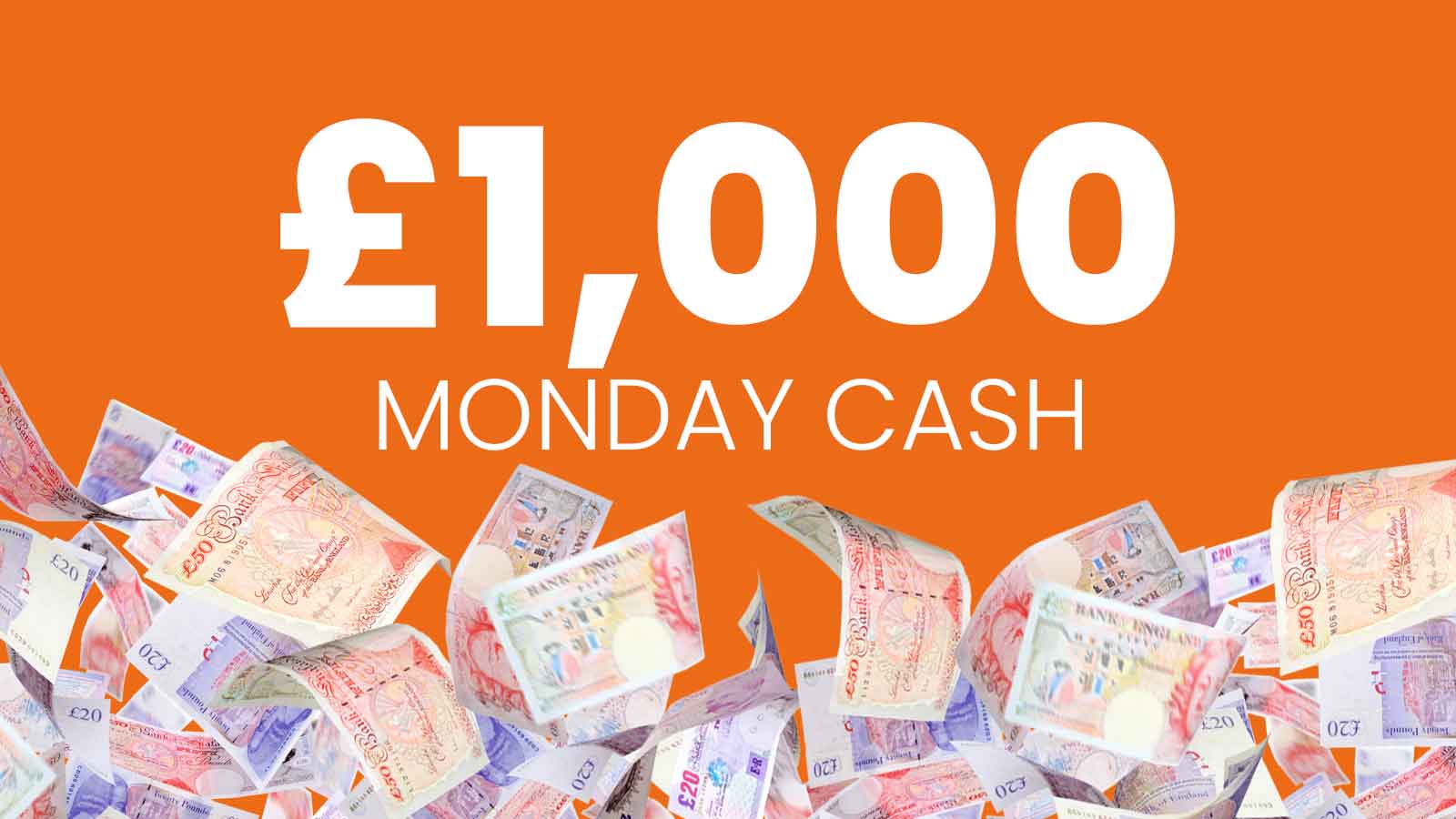 WIN £1000 MONDAY CASH- Competition Fox