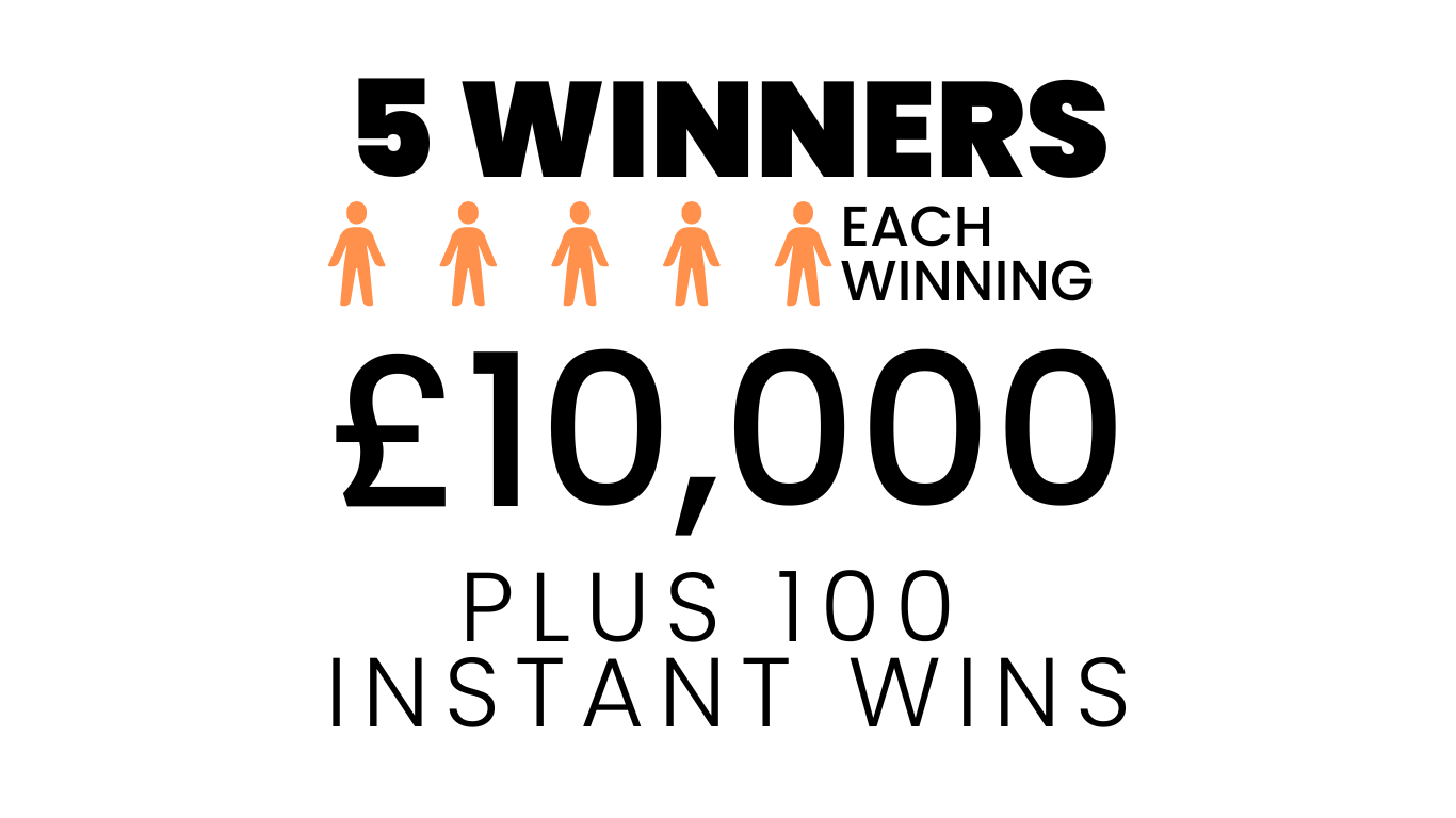 **5 WINNERS** WIN £10,000 JACKPOT EACH PLUS 100 MEGA INSTANT WINS UP ...
